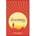 The Breakthrough Code: A Story About Living A Life Without Limits: McCarthy, Tom: 9798985158632 ...