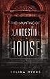 The Haunting Of Clandestine House: Myers, Celina: 9781798067321: Amazon.com: Books