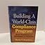 Building a World-Class Compliance Program: Best Practices and Strategies for Success: Martin T ...