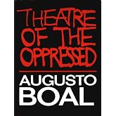 Theatre of the Oppressed: Boal, Augusto: 9780745328386: Amazon.com: Books