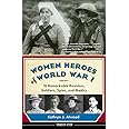 Amazon.com: Women Heroes of World War I: 16 Remarkable Resisters ...