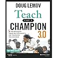 Teach Like a Champion 3.0: 63 Techniques that Put Students on the Path ...