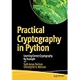 Practical Cryptography in Python: Learning Correct Cryptography by Example: Nielson, Seth James ...