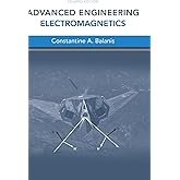 Balanis' Advanced Engineering Electromagnetics: Balanis, Constantine A ...