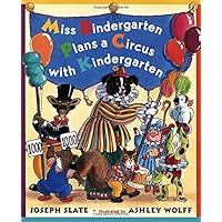 Miss Bindergarten Plans a Circus With Kindergarten: Slate, Joseph ...