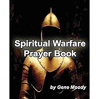 Spiritual Warfare Prayer Book: Moody, Gene B: 9781540588319: Amazon.com ...