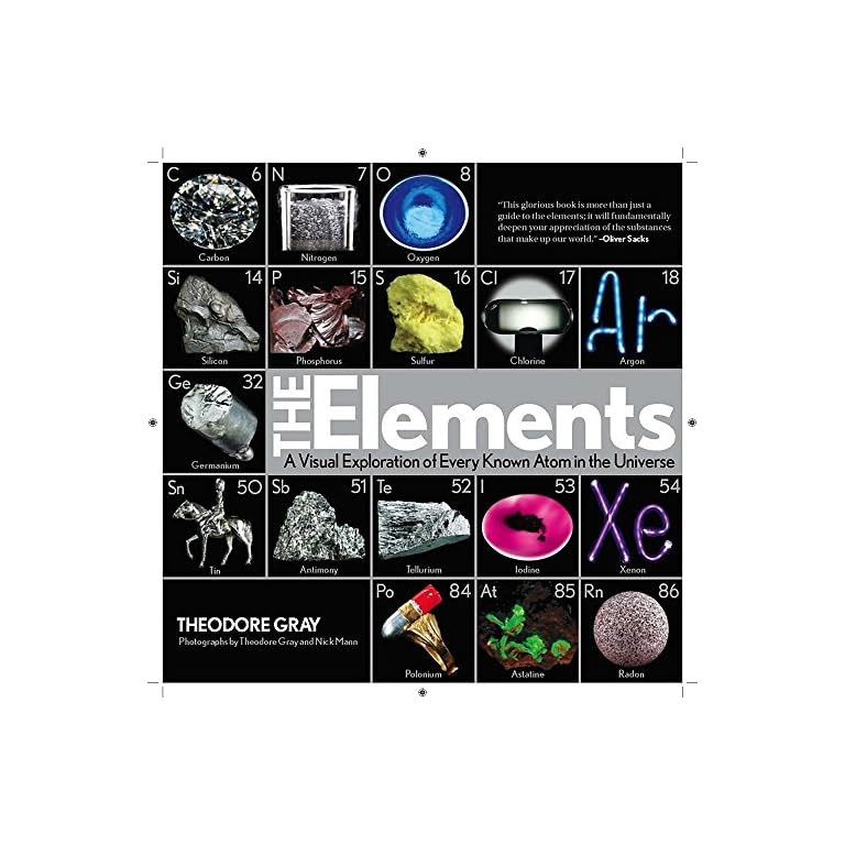 Elements: A Visual Exploration of Every Known Atom in the Universe ...
