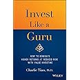 Invest Like a Guru: How to Generate Higher Returns At Reduced Risk With ...