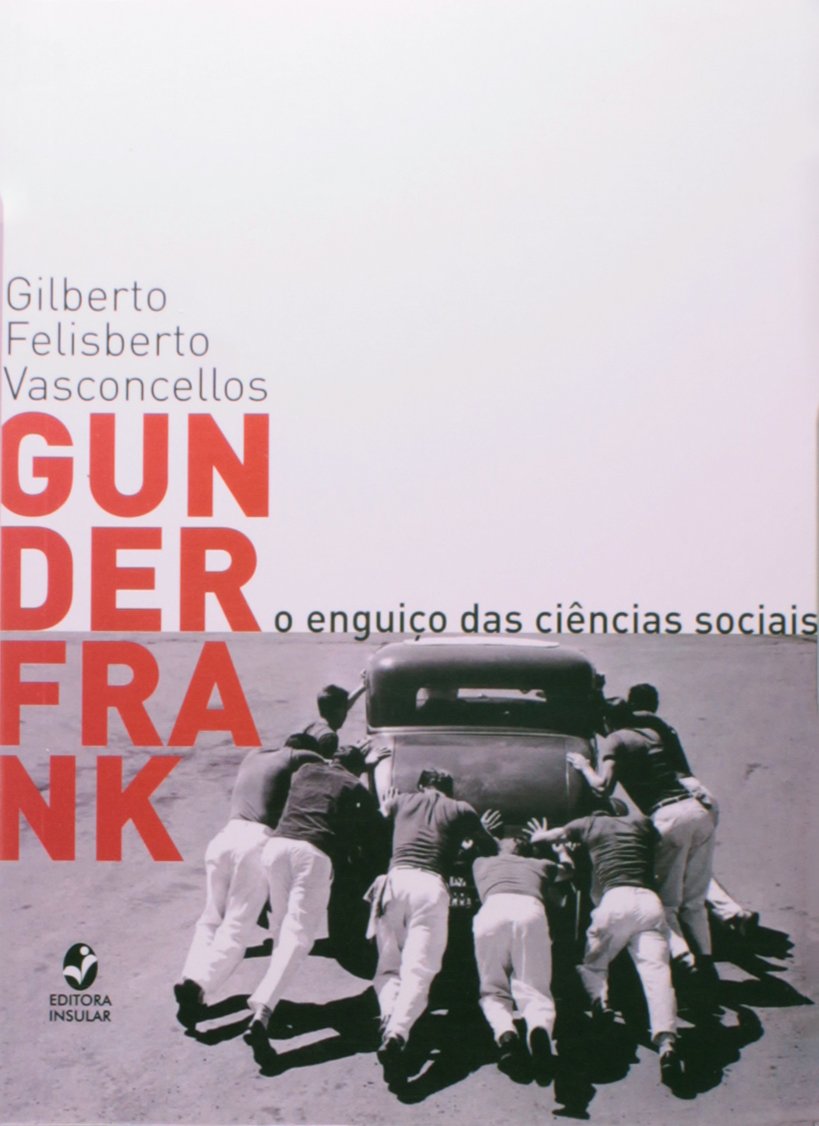 Gunder Frank. O Enguiço das Ciências Sociais PDF Gilberto Felisberto ...