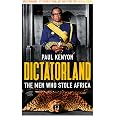 Dictatorland: The Men Who Stole Africa: Kenyon, Paul: 9781784972141 ...