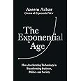 The Exponential Age: How Accelerating Technology is Transforming ...