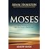 Moses: In the Footsteps of the Reluctant Prophet (Moses Series): Adam ...