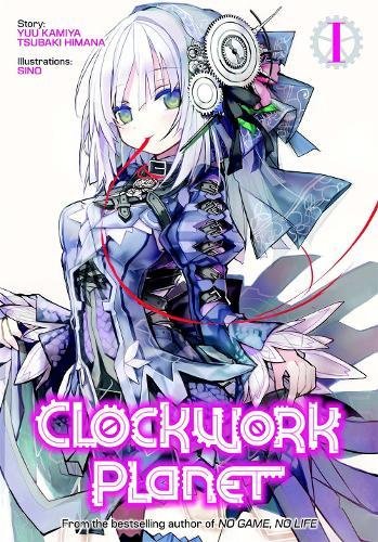 Publication: Clockwork Planet: Vol. 1
