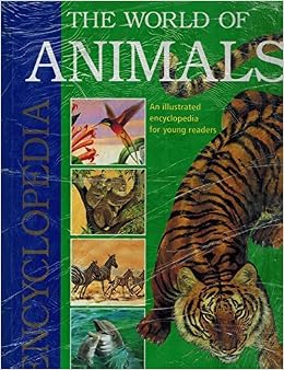 The World of Animals: An Illustrated Encyclopedia for Young Readers ...