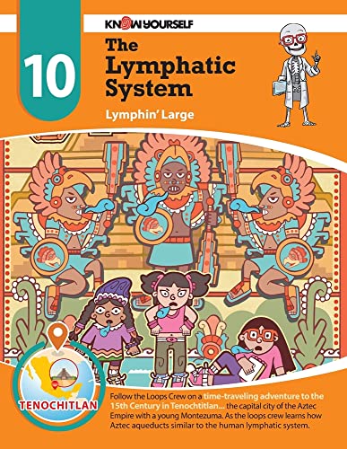 Know Yourself - The Lymphatic System: Adventure 10, Human Anatomy for ...