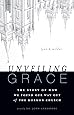 Unveiling Grace: The Story of How We Found Our Way out of the Mormon ...