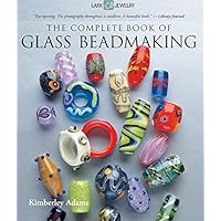 The Complete Book of Glass Beadmaking: Adams, Kimberley: 9781600597787 ...
