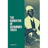 Narrative of Sojourner Truth: Truth, Sojourner: 9781945644696: Amazon ...