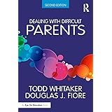 Dealing With Difficult Parents And With Parents in Difficult Situations ...
