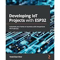 Amazon.com: Developing IoT Projects with ESP32: Automate your home or business with inexpensive ...