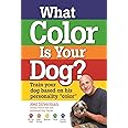 What Color Is Your Dog?: Train Your Dog Based on His Personality "Color ...