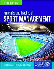 Principles and Practice of Sport Management: Lisa P. Masteralexis, Carol A. Barr, Mary Hums ...