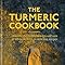 The Turmeric Cookbook: Discover the health benefits and uses of ...