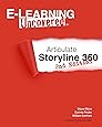 Articulate Storyline 3 & 360: Beyond the Essentials (Second Edition): Siegel, Kevin, Hadi, Kal ...