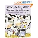 Clic Clac Muu Vacas Escritoras (English and Spanish Edition): Doreen ...