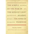 The Scroll of the War of the Sons of Light Against the Sons of Darkness ...
