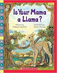 Is Your Mama a Llama?: Deborah Guarino, Steve Kellogg: 9780439598422 ...