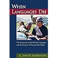 Amazon.com: When Languages Die: The Extinction of the World's Languages and the Erosion of Human ...