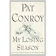 My Losing Season: Conroy, Pat: 9780385489126: Amazon.com: Books