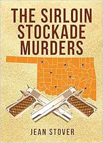 The Sirloin Stockade Murders: Stover, Jean: 9781683014577: Amazon.com ...