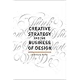 Creative Strategy and the Business of Design: Davis, Douglas ...