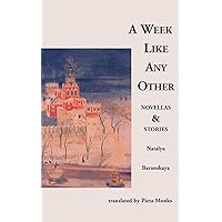 A Week Like Any Other: Novellas and Stories: Baranskaya, Natalya, Monks ...