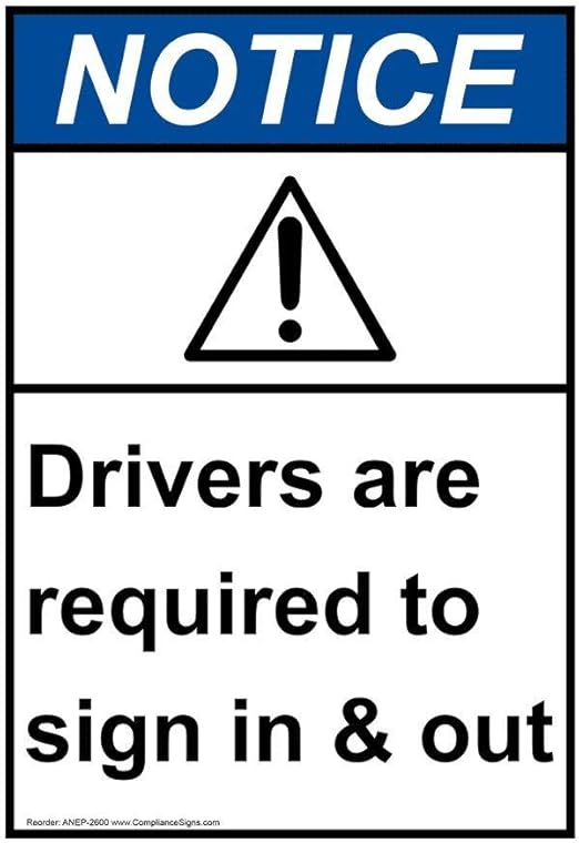 Notice Drivers are Required to Sign in & Out ANSI Safety Transportation ...