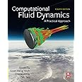 Computational Fluid Dynamics: A Practical Approach: Tu Ph.D. in Fluid Mechanics Royal Institute ...