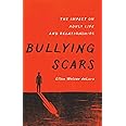 Amazon.com: Bullying Scars: The Impact on Adult Life and Relationships ...