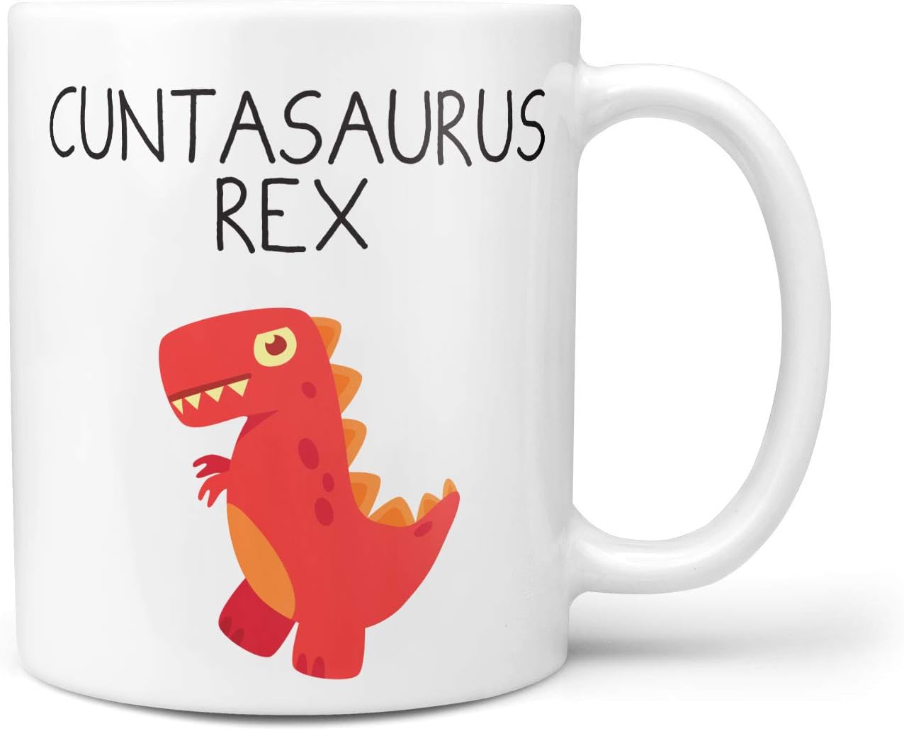 Cuntasaurus Rex Mug - Profanity Mugs Insult Dinosaur Friend Funny Gift ...