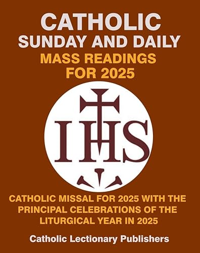 CATHOLIC SUNDAY AND DAILY MASS READINGS FOR 2025 WITH THE PRINCIPAL ...