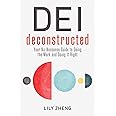 Amazon.com: DEI Deconstructed: Your No-Nonsense Guide to Doing the Work ...