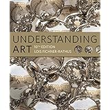 Understanding Art: Fichner-Rathus, Lois: 9781285859293: Amazon.com: Books