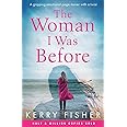 The Woman I Was Before: A gripping emotional page turner with a twist ...