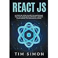React JS: A Step-by-Step Guide to Mastering the Top Web Development Library from Basic to ...