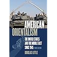 American Orientalism: The United States... by Little, Douglas