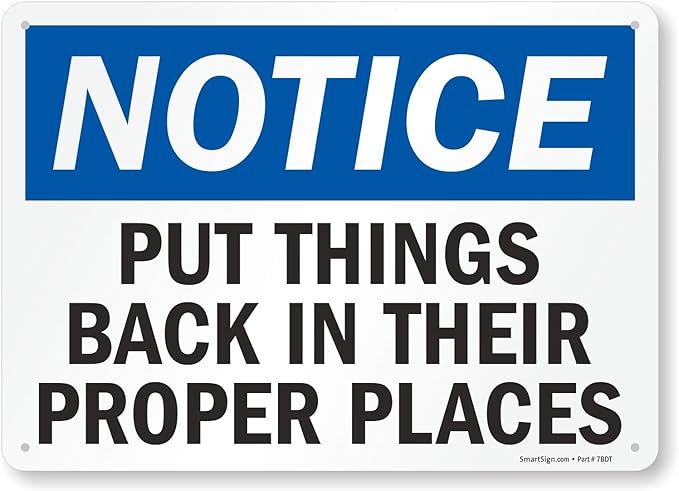 SmartSign "Notice - Put Things Back In Their Proper Places" Sign | 10 ...