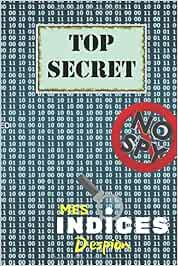 Mes Indices D'espion: Top Secret - Un carnet/ Journal intime idéal pour ...