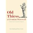 Old Thiess, a Livonian Werewolf: A Classic Case in Comparative ...