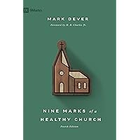 Nine Marks of a Healthy Church (3rd Edition): Dever, Mark, Platt, David ...
